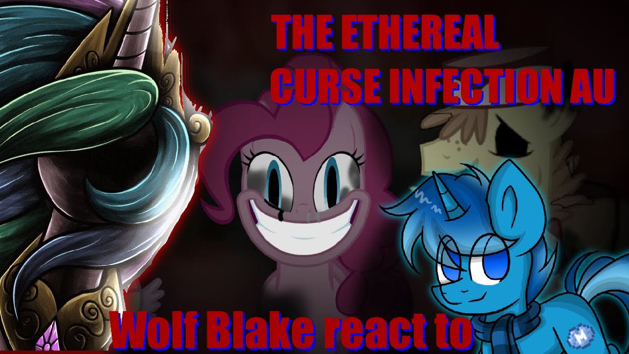 CELESTIA IS THE VILLAIN AGAIN?! || Wolf Blake Reacts to MLP Ethereal Curse Infection ...