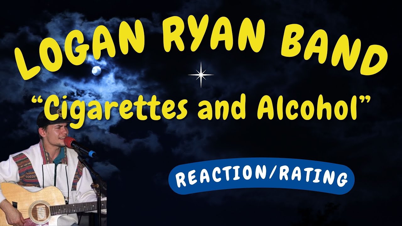 Logan Ryan Band -- Cigarettes and Alcohol [REACTION/RATING] - YouTube