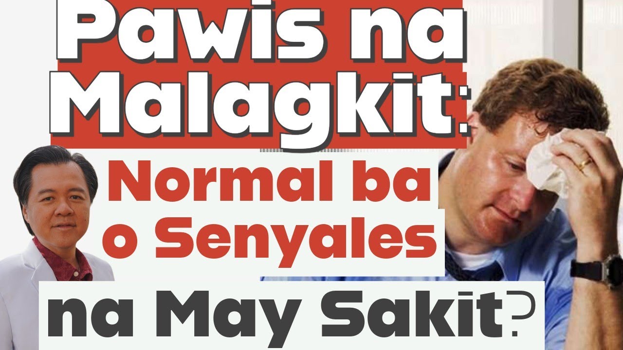 Pawis na Malagkit: Normal ba Ito o Warning Sign na May Sakit. - By Doc ...