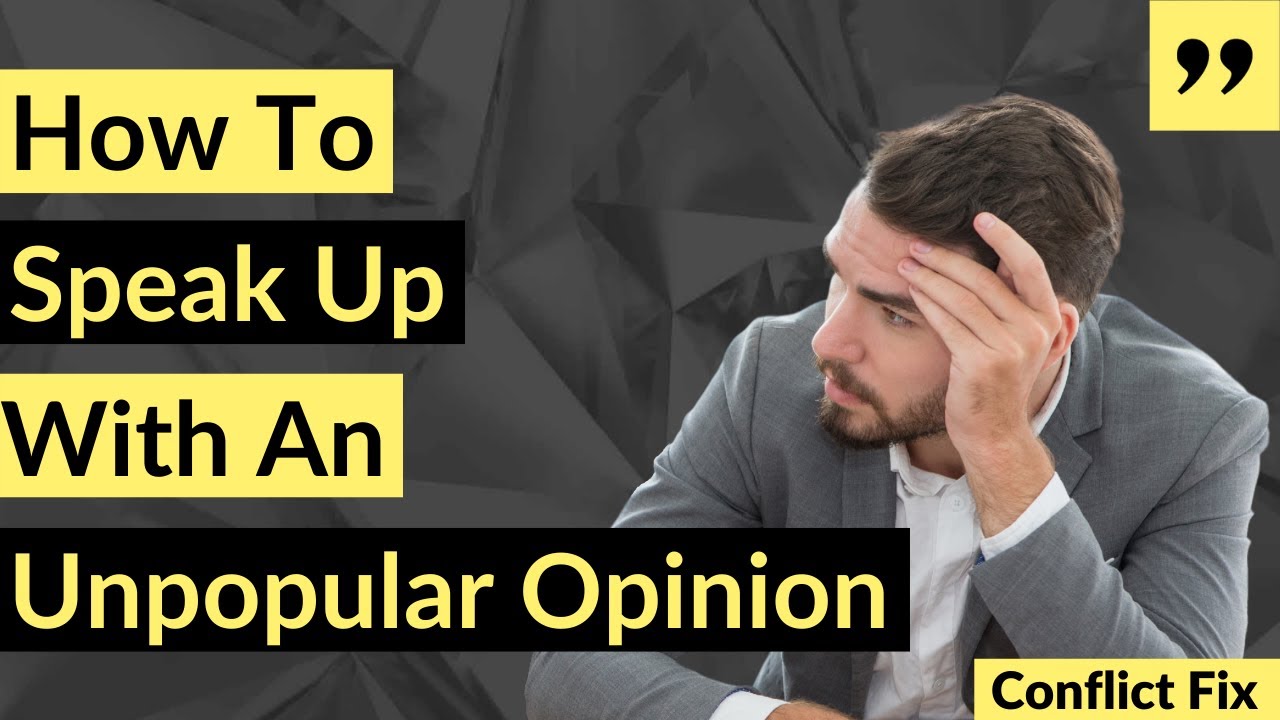 How To Voice An Unpopular Opinion - Skillfully Speak Your Mind - YouTube