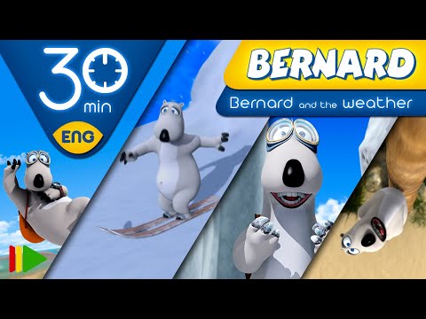 Bernard Bear | Bernard and the Weather | 30 minutes