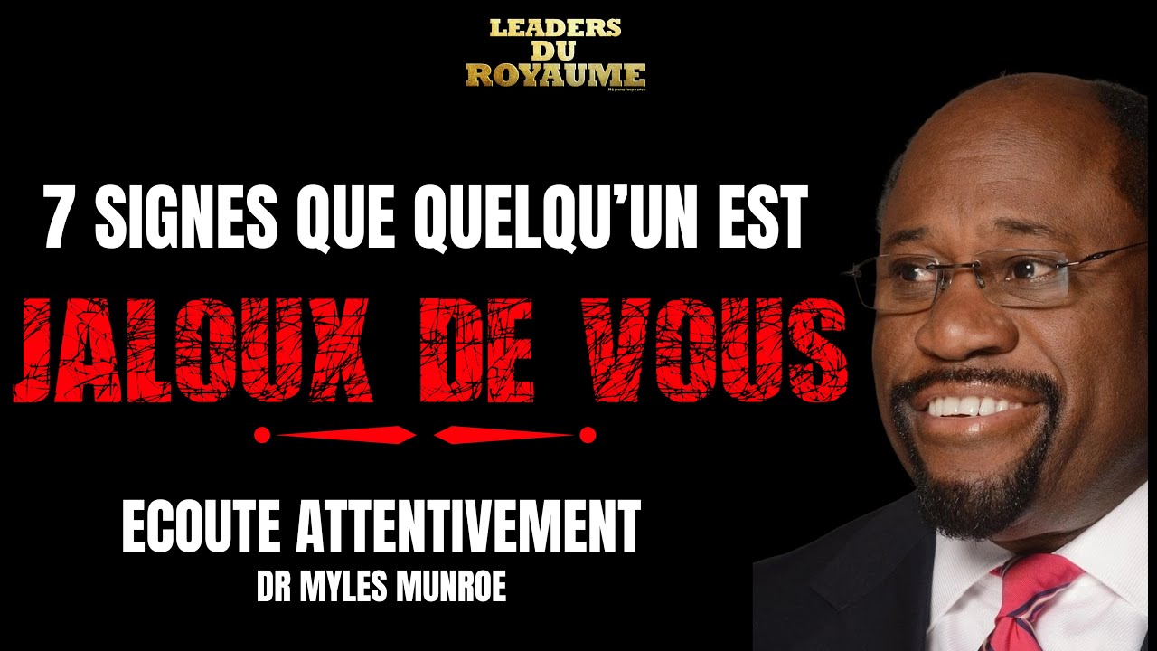 7 SIGNES QUE QUELQU’UN EST EXTREMEMENT JALOUX DE VOUS - DR MYLES MUNROE ...