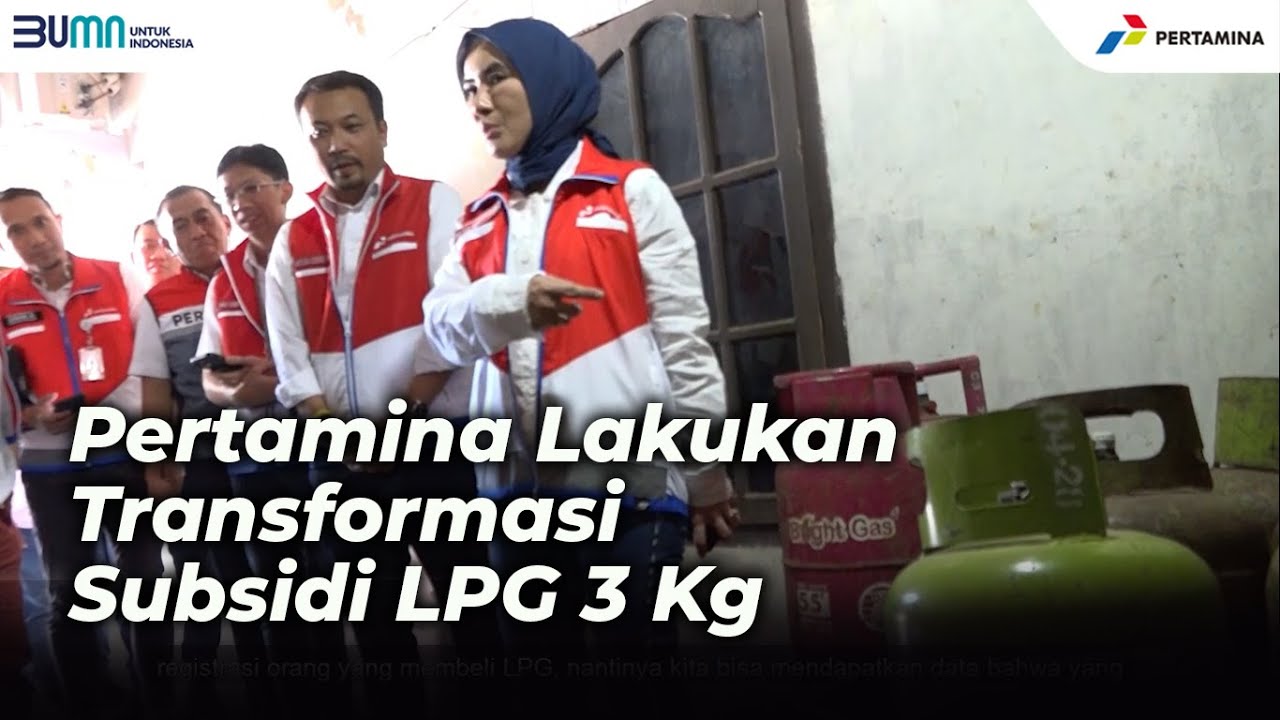 Pemerintah Dukung Pertamina Transformasi Subsidi LPG 3 - YouTube