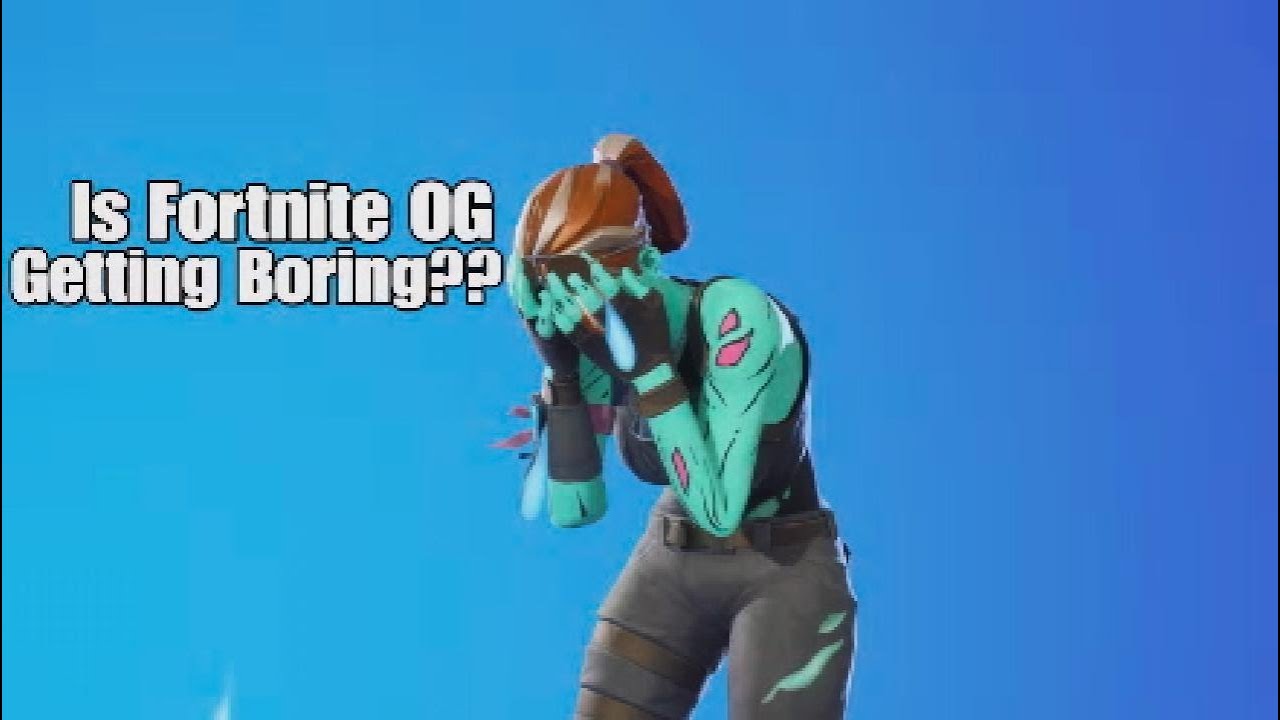 Is Fortnite OG Getting Boring? - YouTube