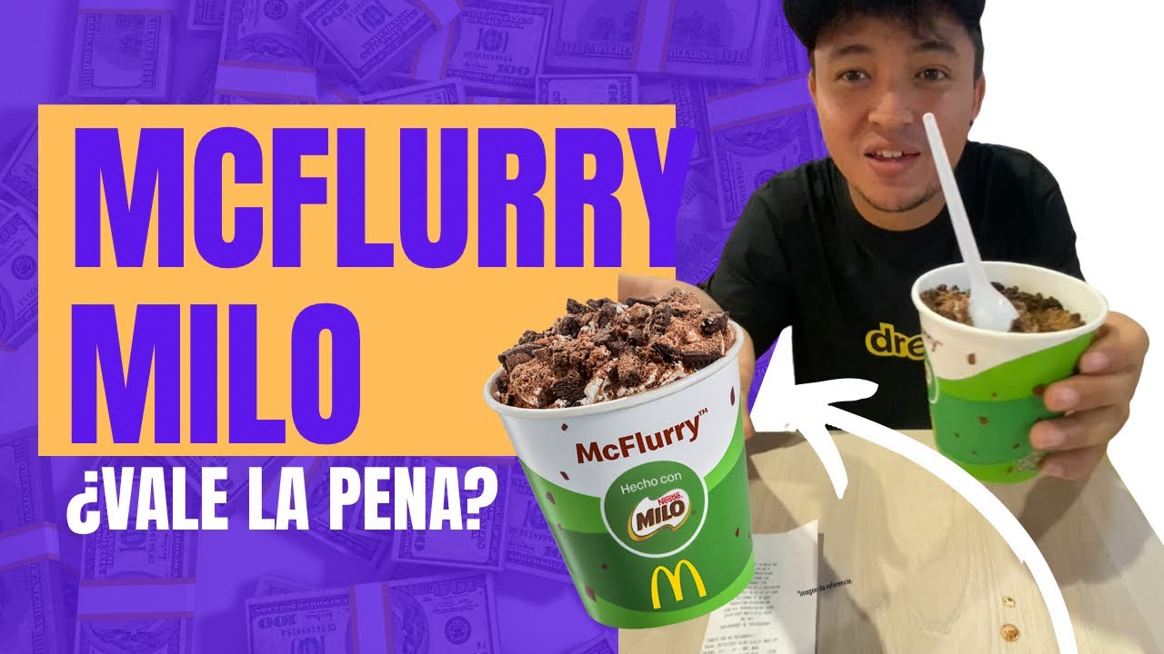 ¿Vale la pena el MCFLURRY DE MILO? PUBLICIDAD ENGAÑOSA, McDonald’s ...
