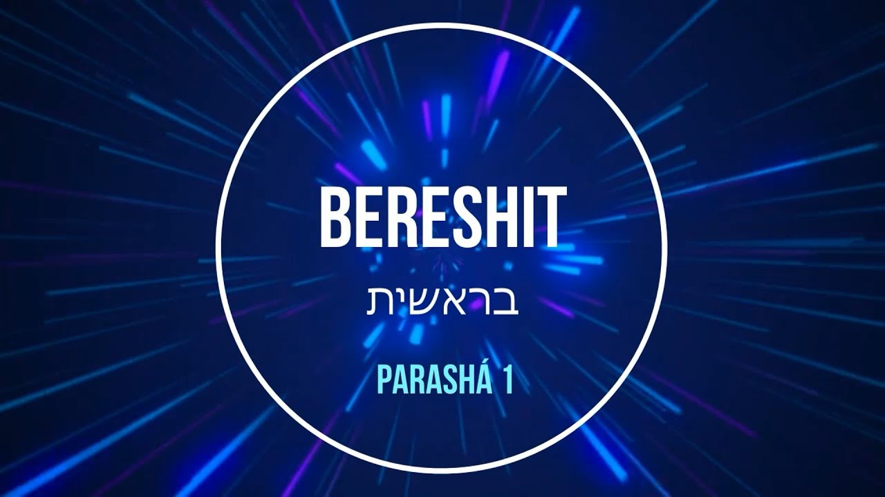 Parashá BERESHIT בראשית, “En el principio”. Bereshit/Genesis 1:1 – 6:8 ...