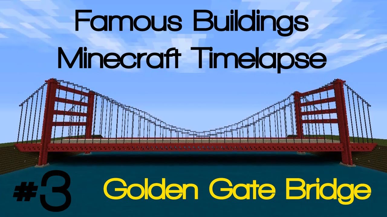 Minecraft [Timelapse] #3 - Creating The Golden Gate Bridge - YouTube