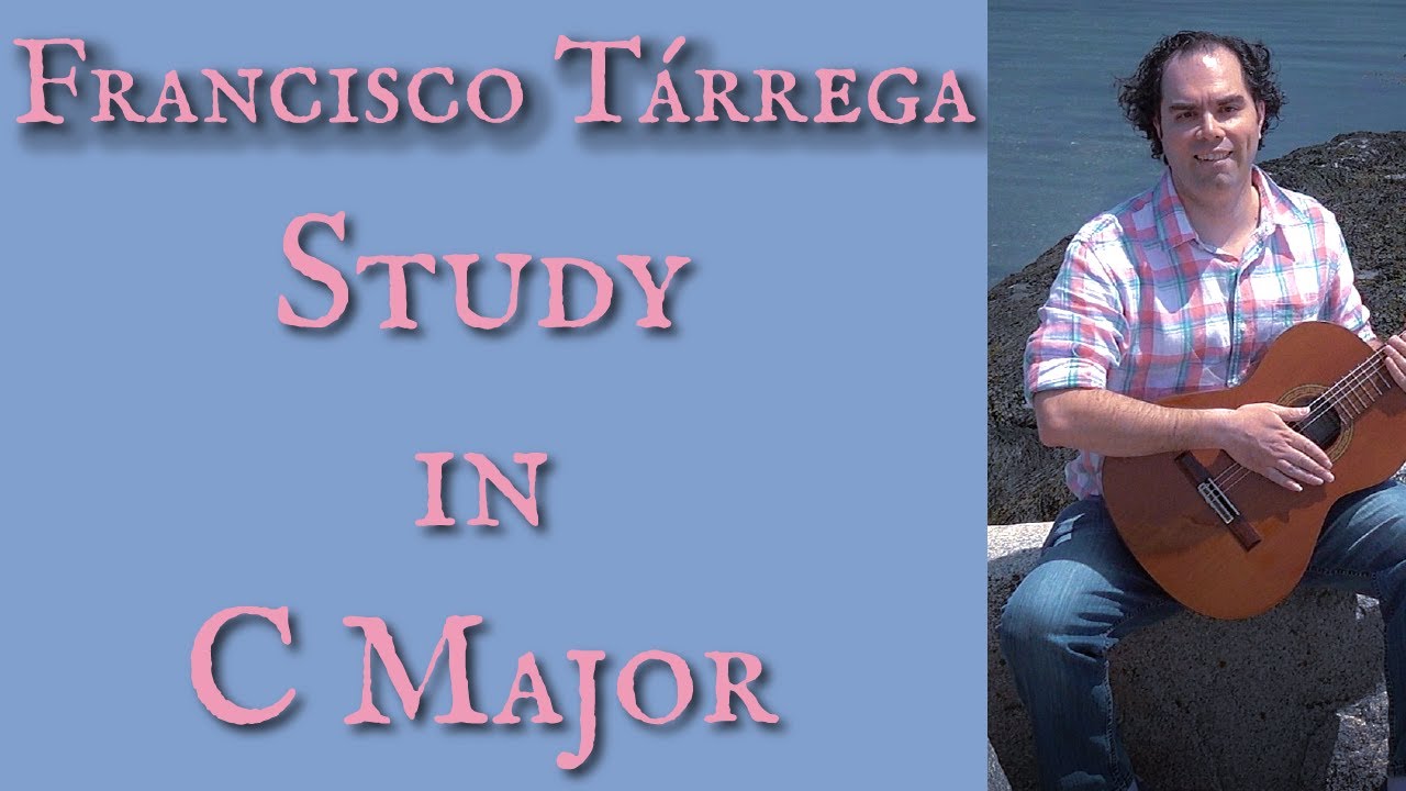 Francisco Tarrega - Study in C Major - Classical Guitar - YouTube