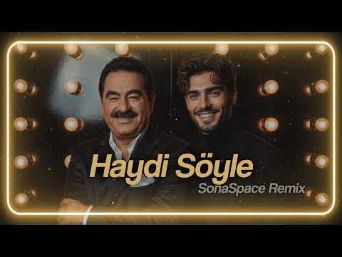 Haydi Söyle (SonaSpace Remix 2026) [İbrahim Tatlıses x Cyrus]