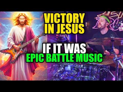Victory In Jesus if it was EPIC BATTLE MUSIC