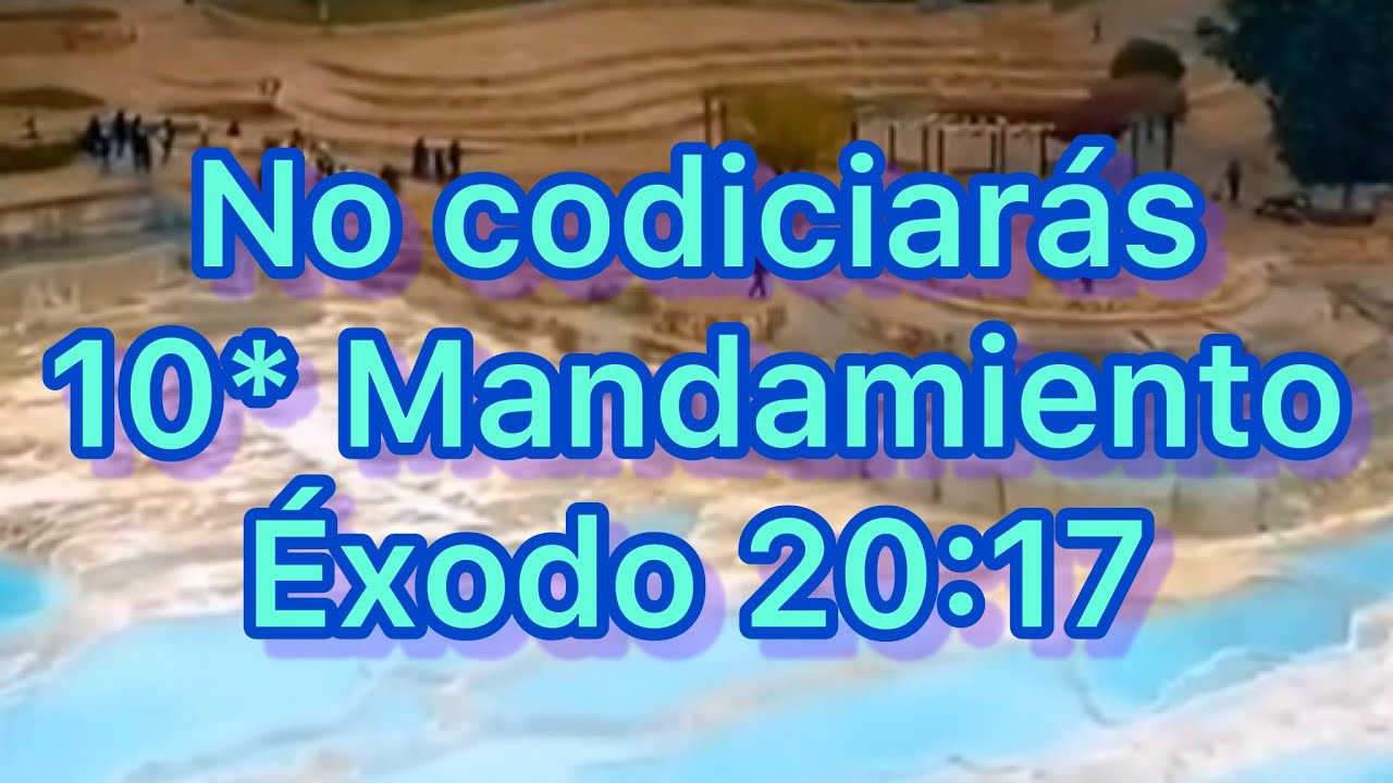 No codiciarás - 10° mandamiento - Éxodo 20:17 - YouTube
