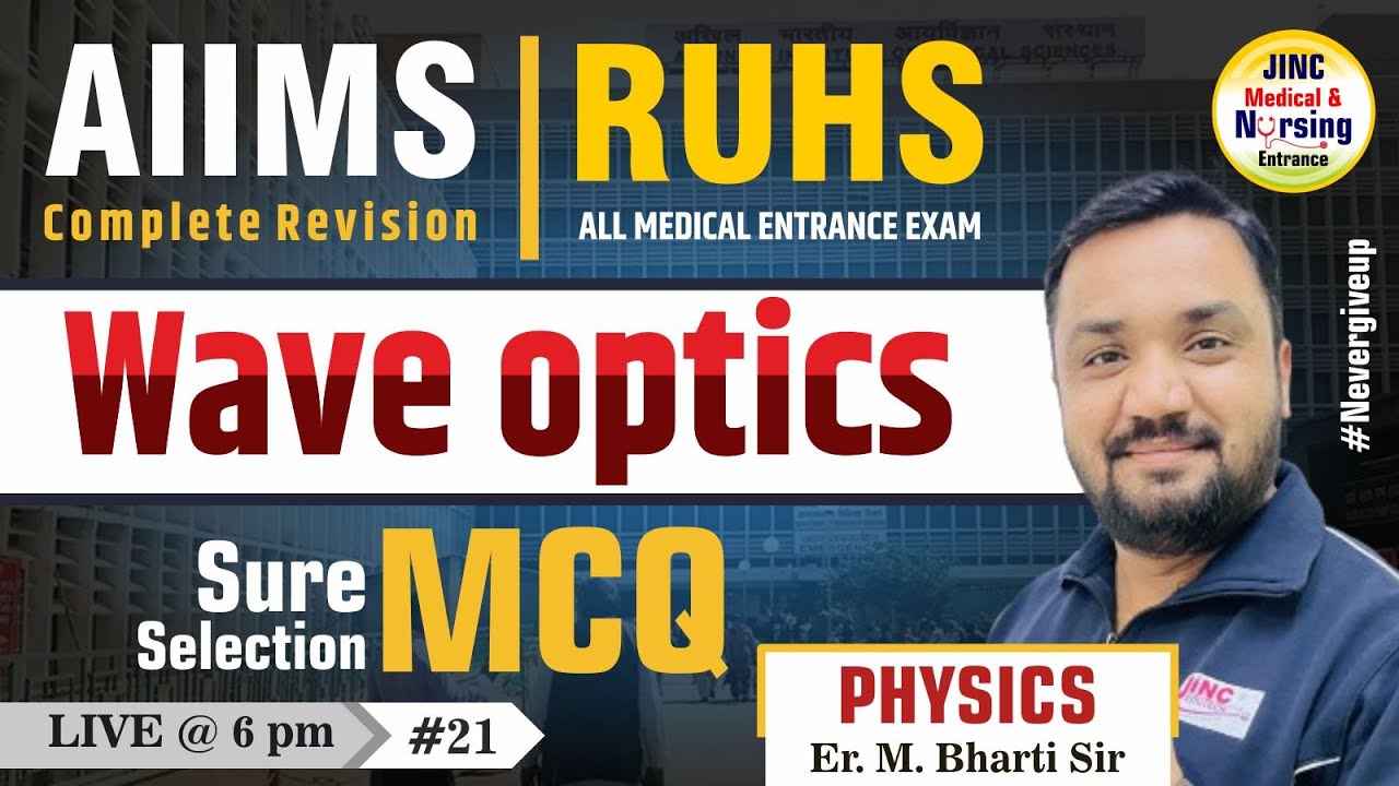 BSC नर्सिंग #Wave optics #physics #aiims #ruhs #all state #21 #Er. M. Bharti Sir - YouTube