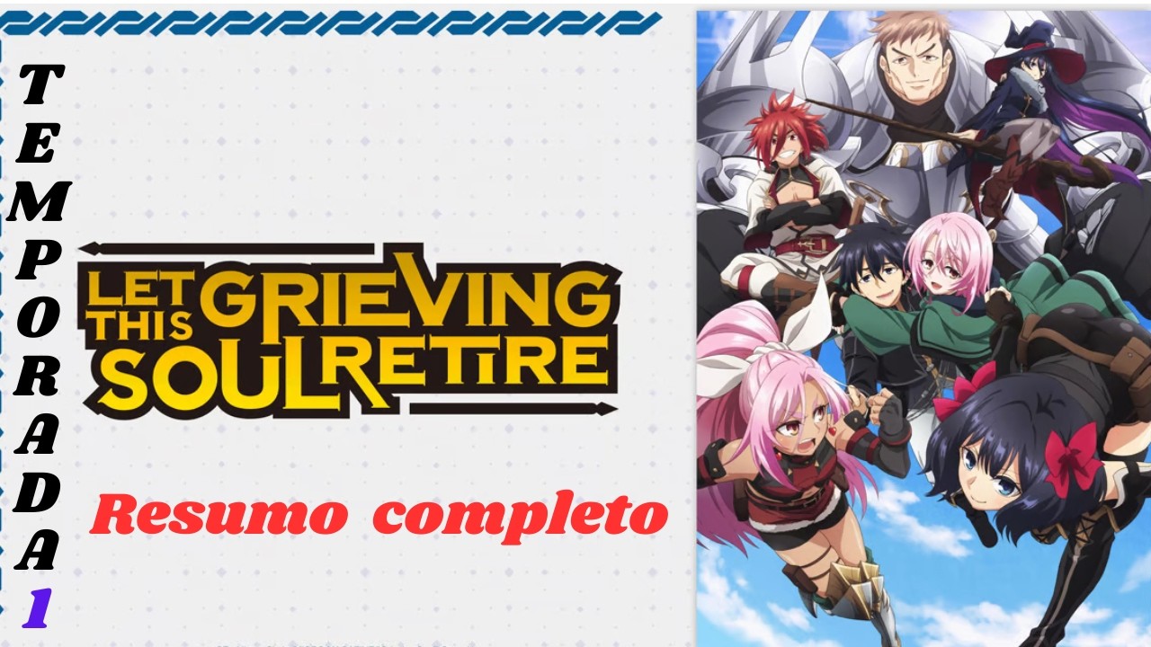 let this grieving soul retire anime recap resumo temporada episódios S1 ...