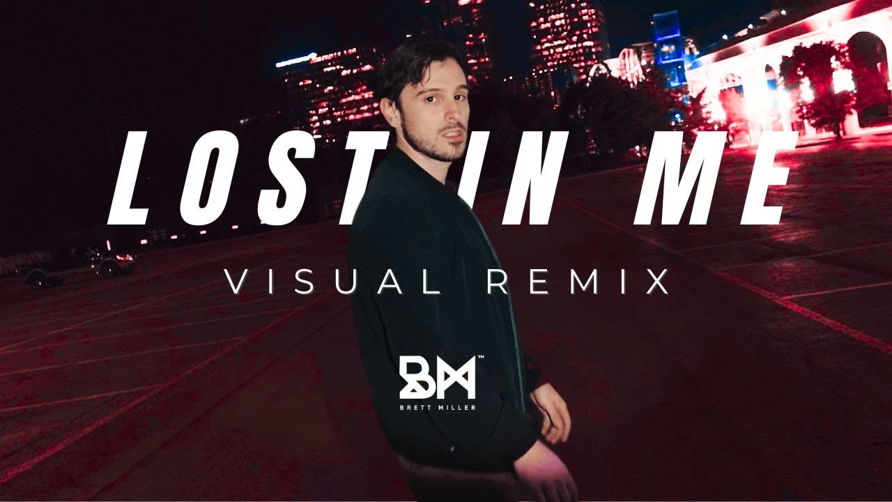 Brett Miller - Lost in Me (Visual Remix) - YouTube