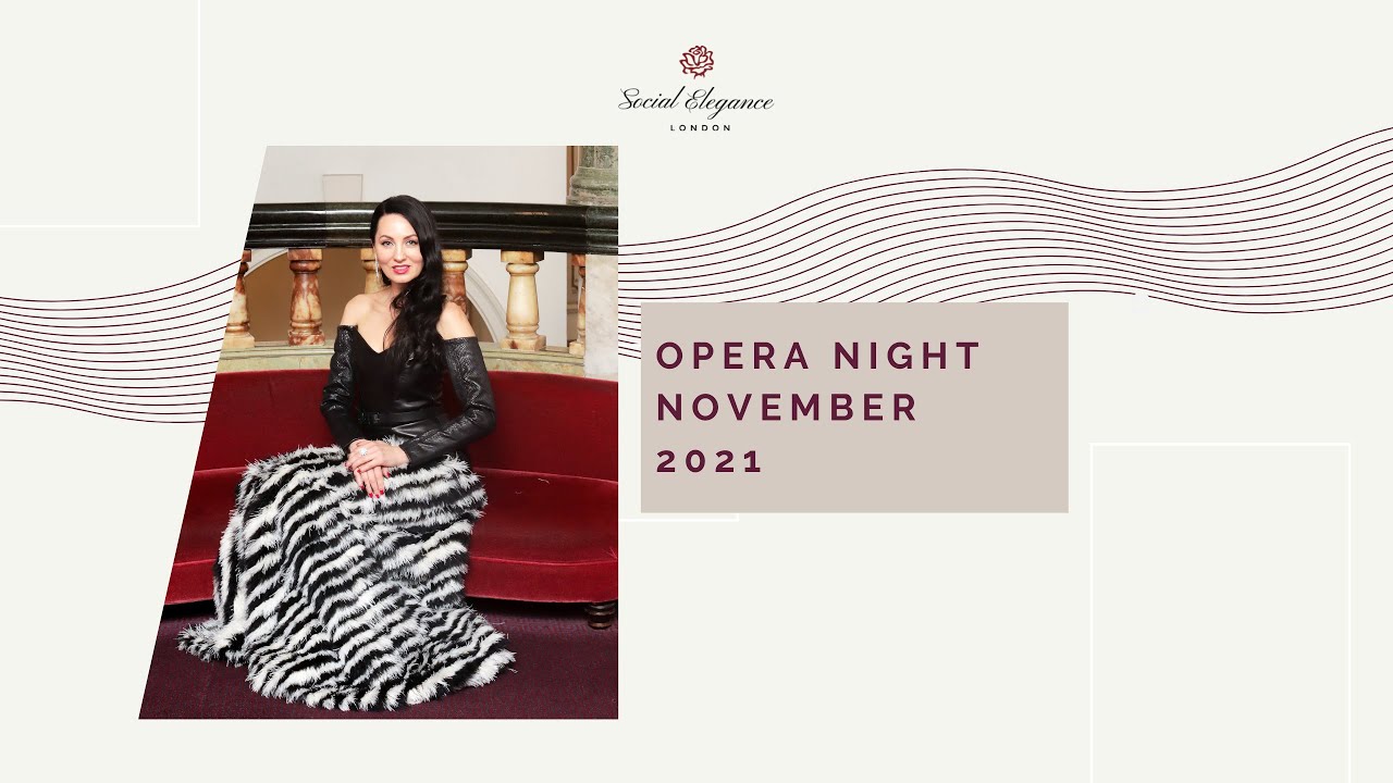 Social Elegance - Opera Night November 2021 [Elena Rowland] - YouTube