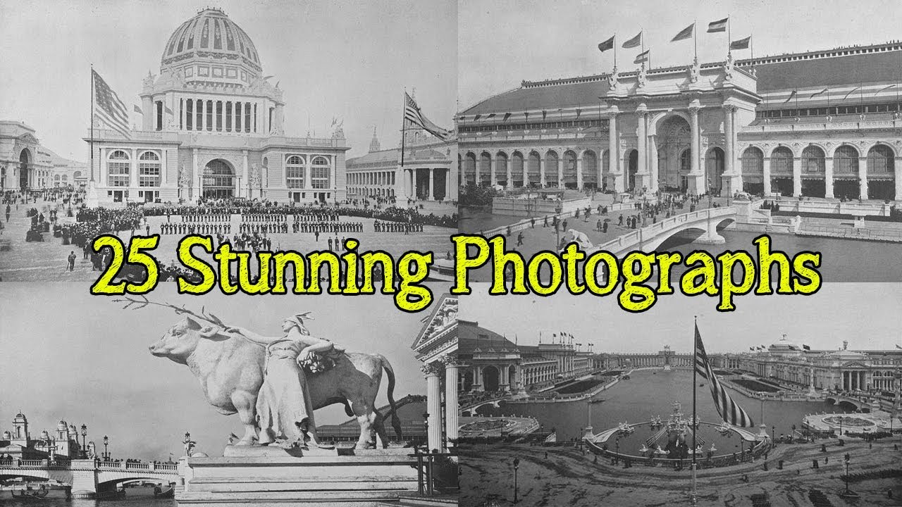 25 Stunning Photographs From The 1893 Chicago World's Fair I - YouTube