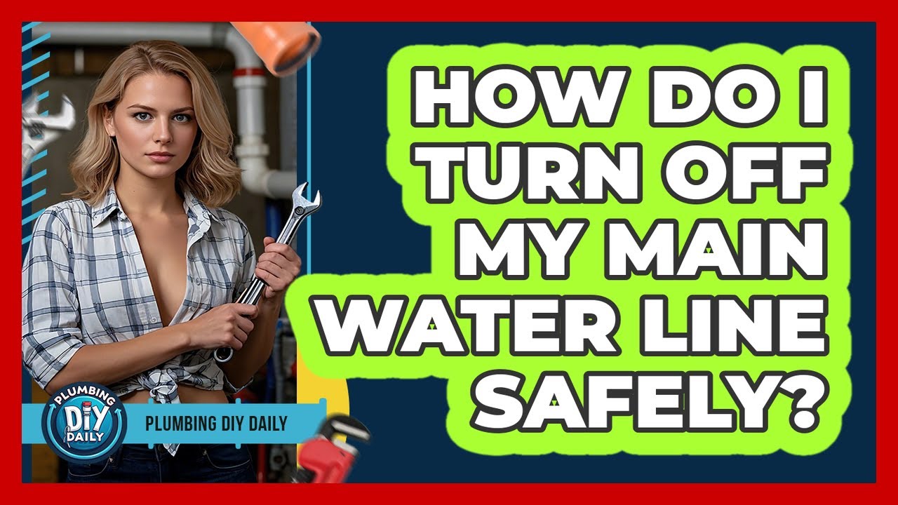 How Do I Turn Off My Main Water Line Safely? - Plumbing DIY Daily - YouTube