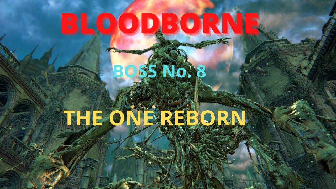 Bloodborne|The One Reborn Boss battle|How to defeat the one reborn boss ...