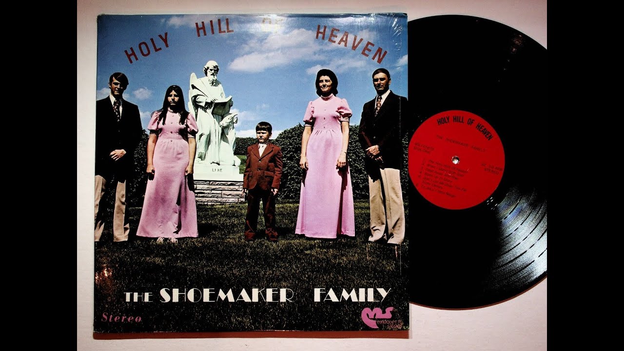 Church Hill TN The Shoemaker Family Holy Hill Of Heaven Southern Gospel ...