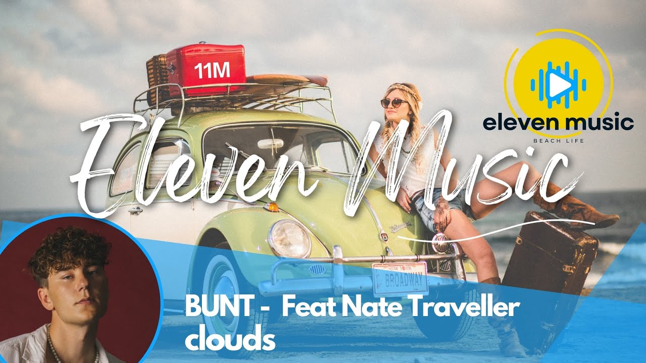 BUNT Feat Nate Traveller - Clouds (Song) - YouTube