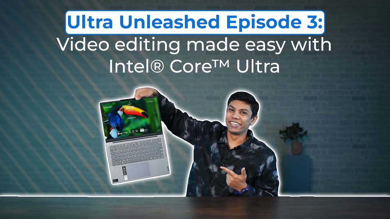 Ultra Unleashed Episode 3: Video editing made easy with Intel® Core™ Ultra - YouTube