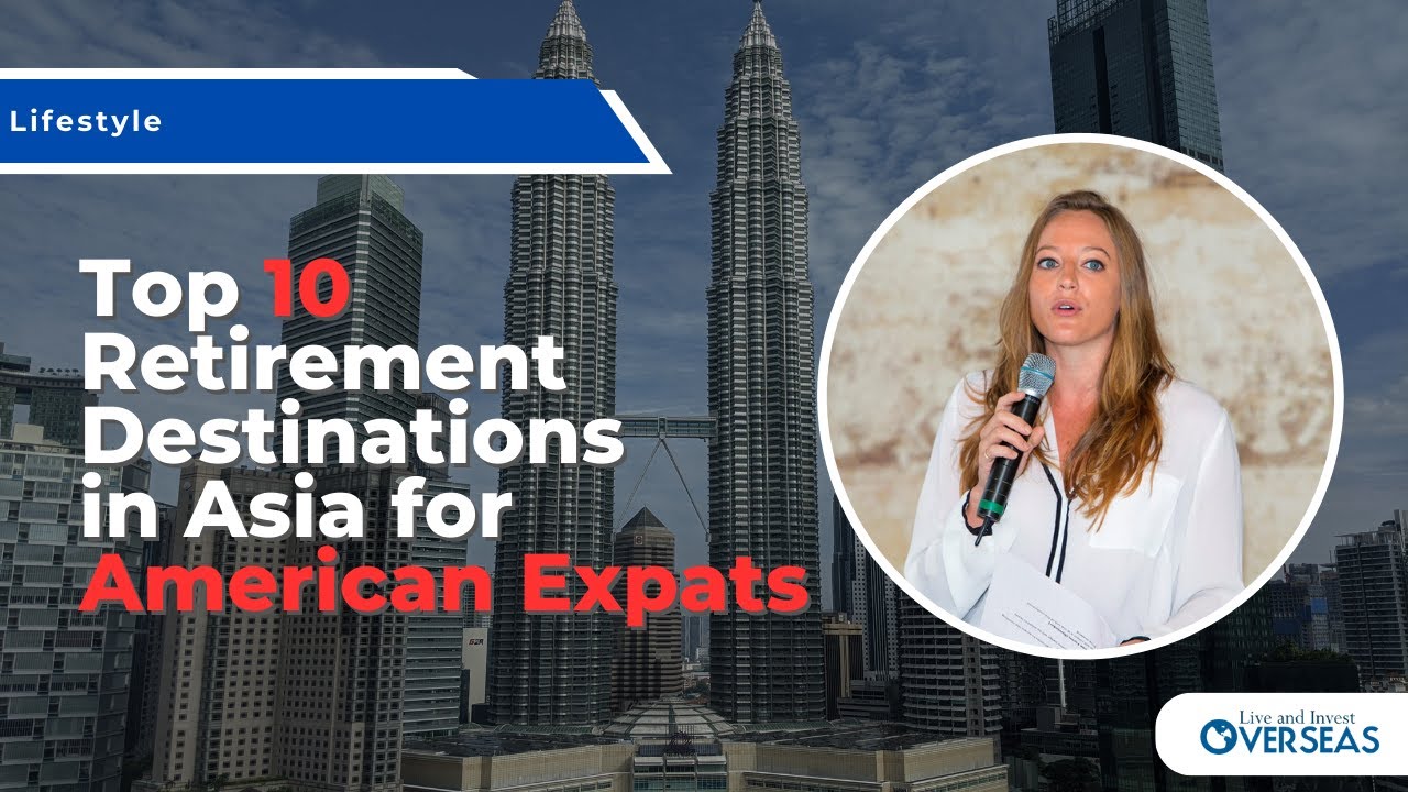 Top 10 Retirement Destinations in Asia for American Expats - YouTube