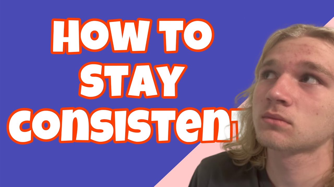 The Key To Success - How to stay consistent with everything you do ...