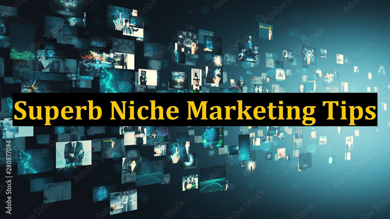Superb Niche Marketing Tips - YouTube