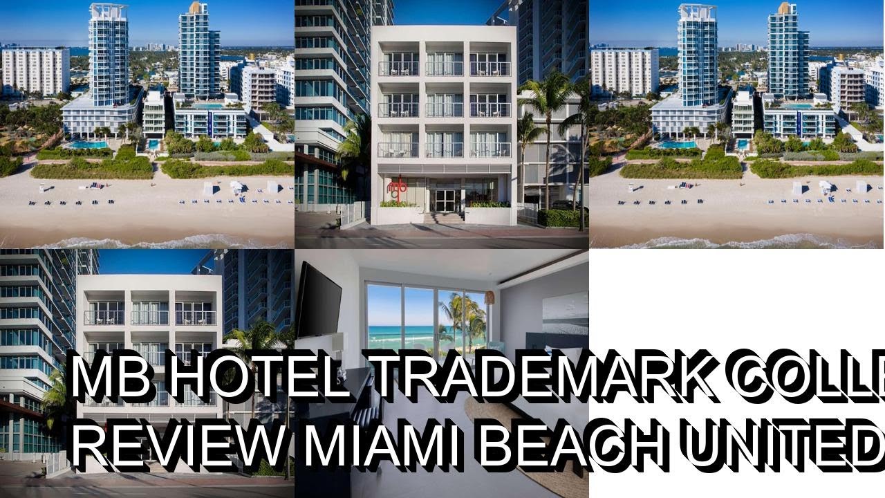 MB Hotel Trademark Collection by Wyndham Review Miami Beach United ...