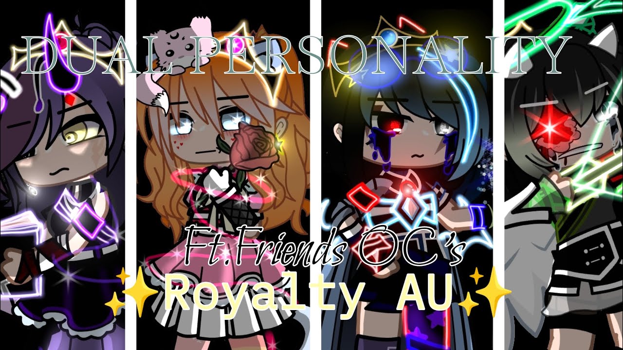DUAL PERSONALITY👑 //Gacha Meme//Ft.IRL Friends OC's//Royalty AU//NOT OG ...