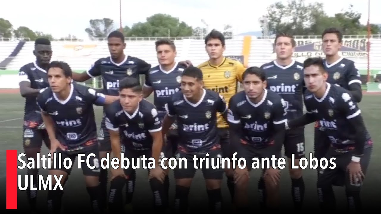Saltillo FC debuta con triunfo ante Lobos ULMX - YouTube
