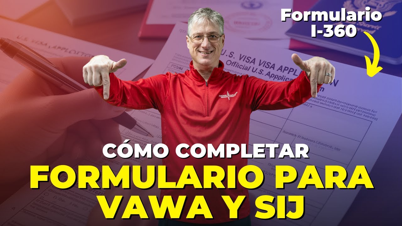 ¿CÓMO LLENAR EL FORMULARIO PARA TU VISA VAWA Y SIJ? | FORMULARIO I-360 ...
