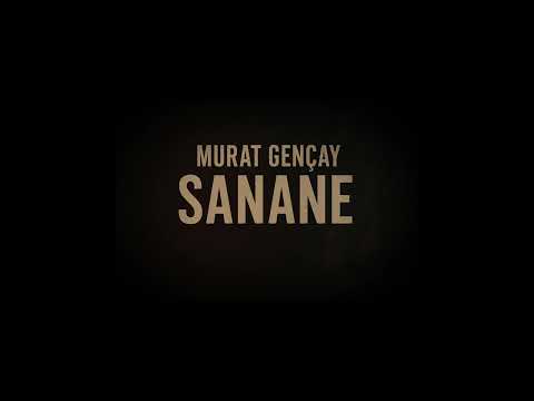 Murat GENÇAY - SANANE (Derya BEDAVACI)