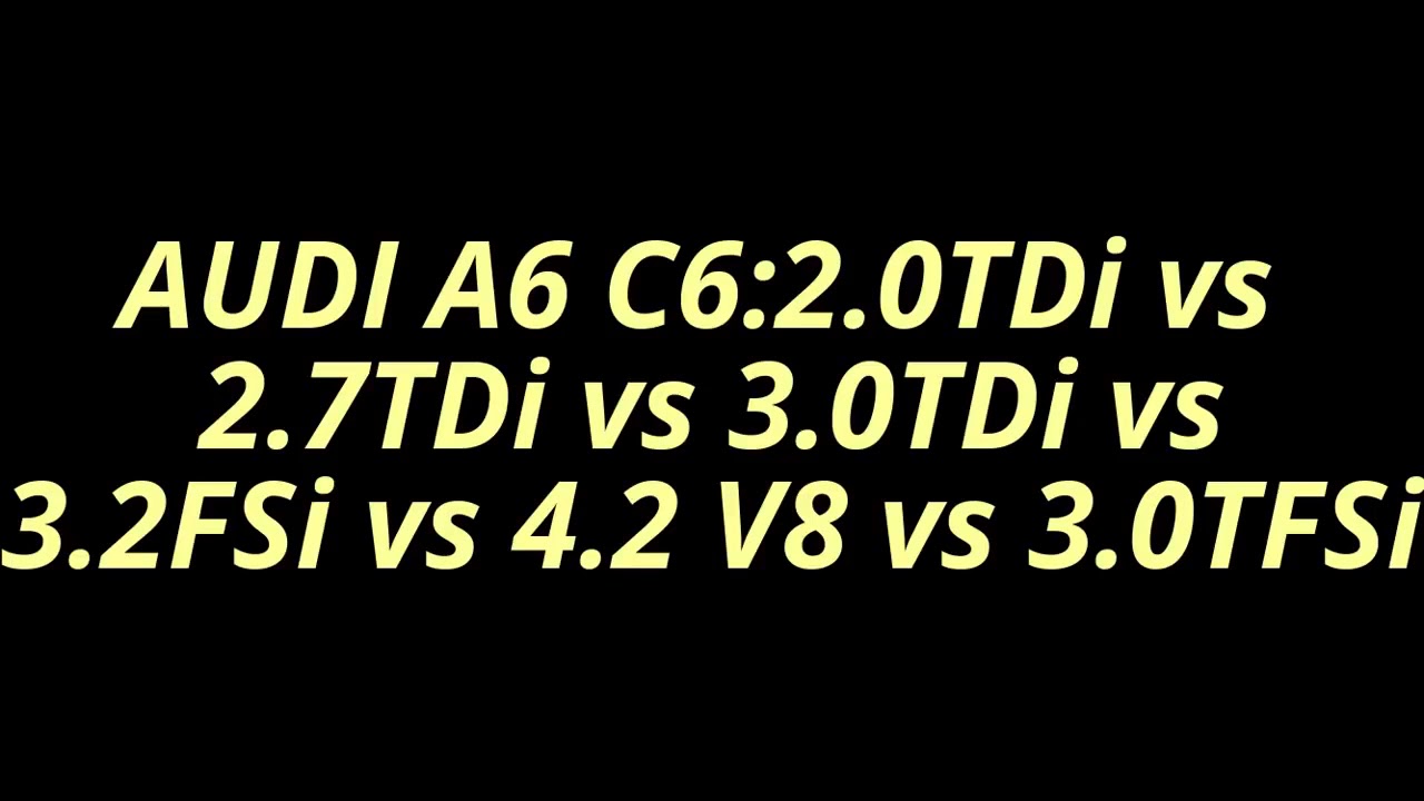 Test audi a6 2.0 tdi vs2.7 biturbo vs 3.0 tdi vs 3.2 fsi vs 4.2 v8 vs 3 ...