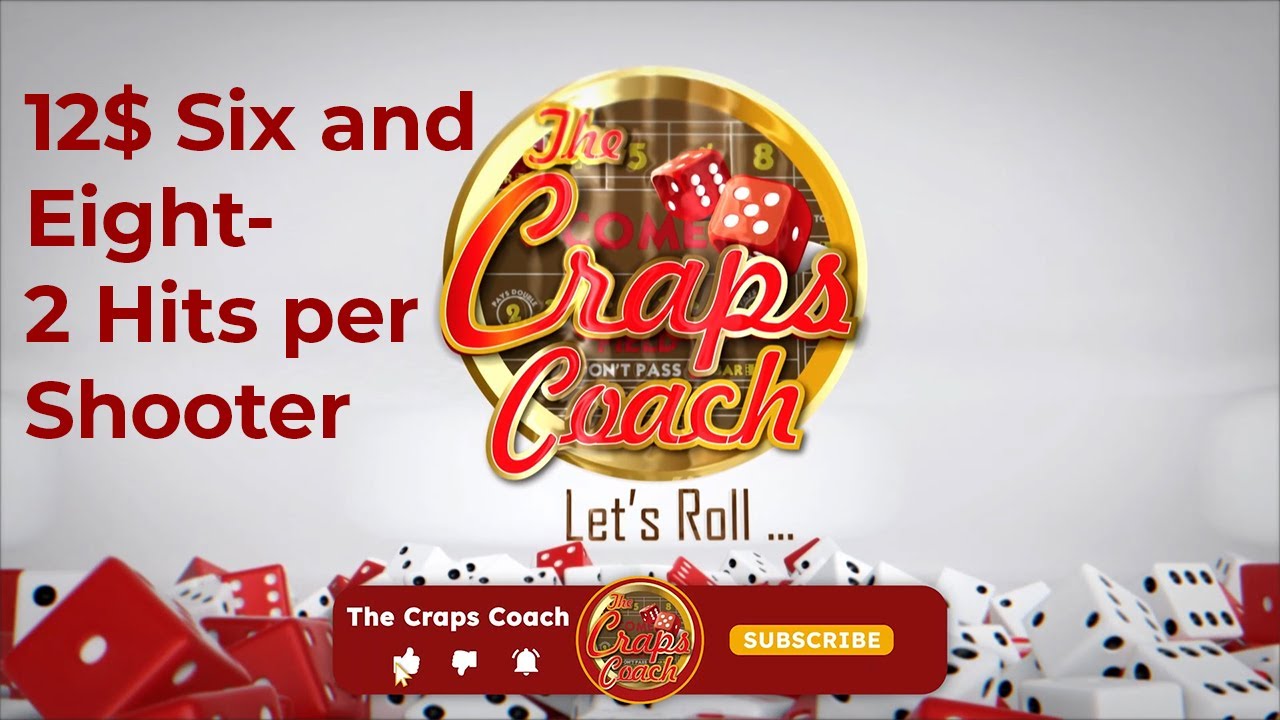 Craps Strategies- $12 Six and Eight- 2 Hits per shooter - YouTube