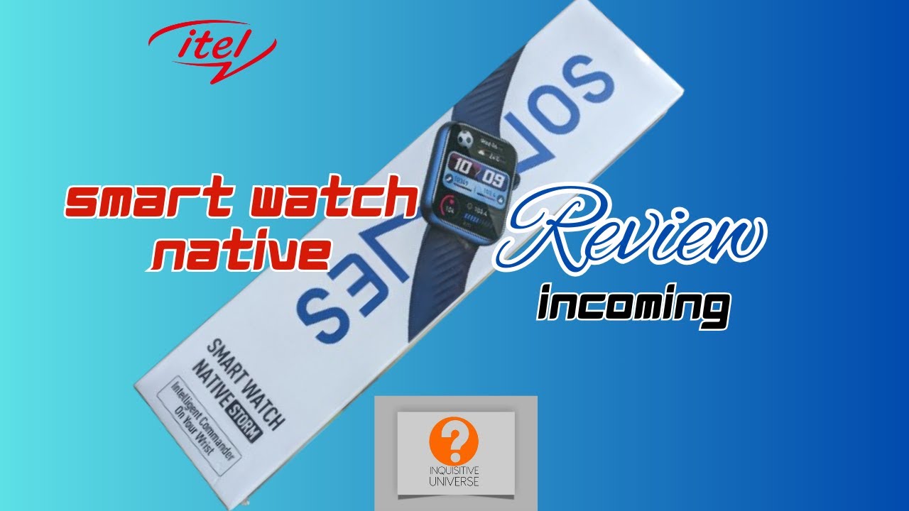 Itel Smartwatch Native Storm (ISW-011) Unboxing and First Looks - YouTube