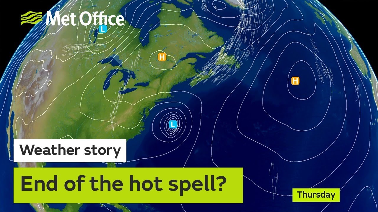 Weather Story - End of the hot spell? - YouTube