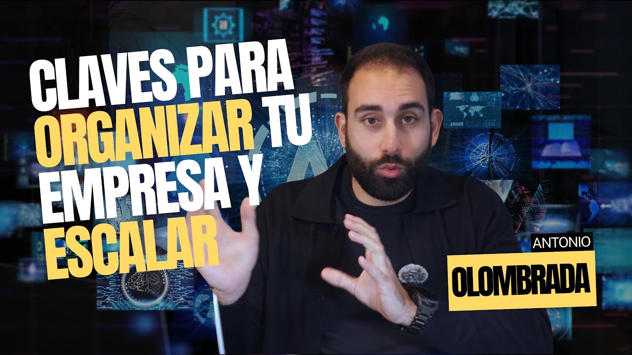 Claves para organizar tu empresa y escalar con éxito - YouTube
