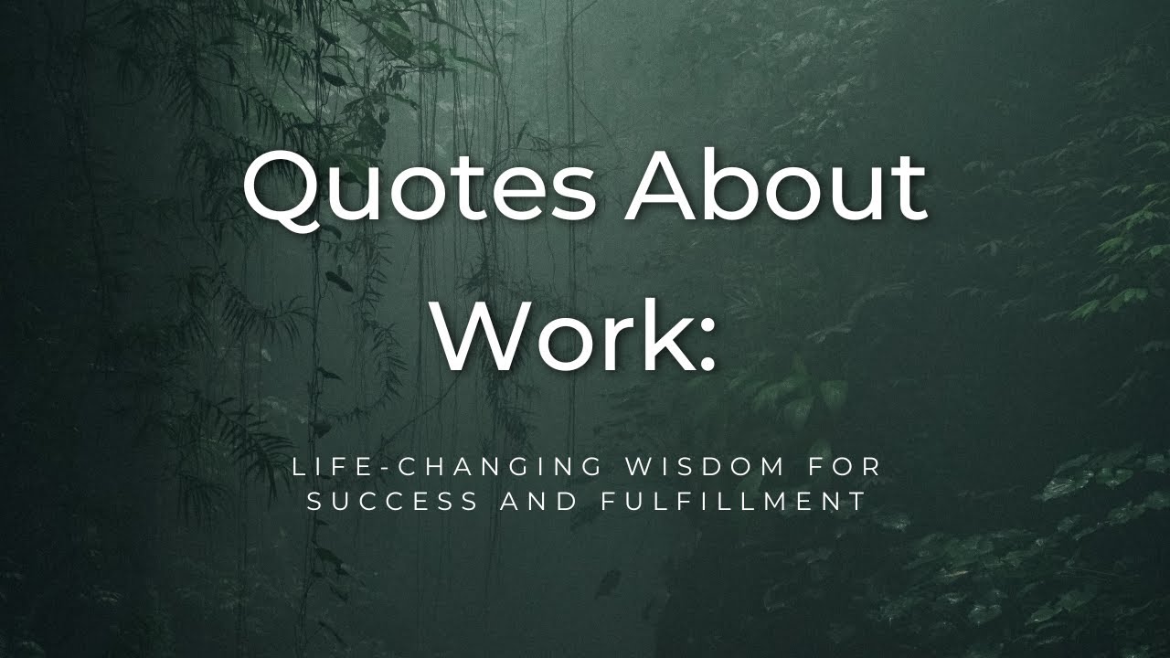 Quotes About Work: Life-Changing Wisdom for Success and Fulfillment ...