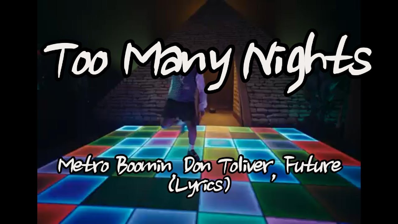 Metro Boomin, Don Toliver, Future - Too Many Nights (Lyrics) - YouTube