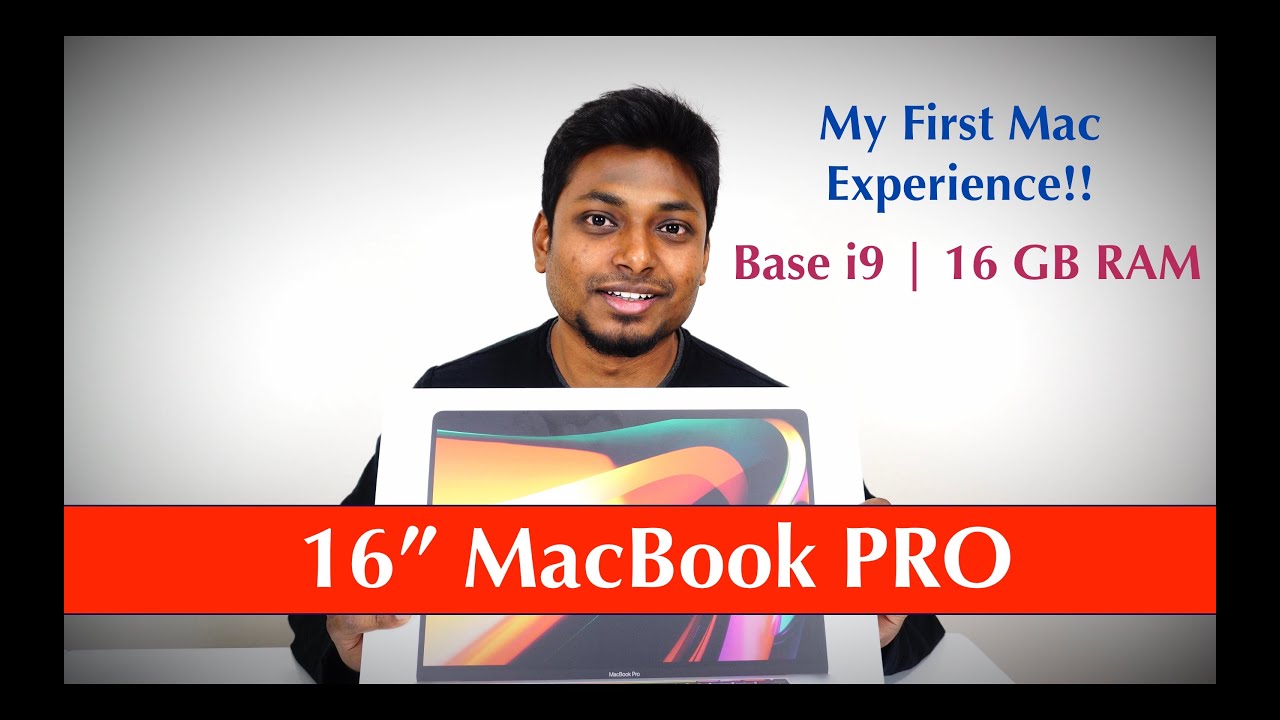 16 inch MacBook Pro - My First Mac experience! i9 Base Variant with 16 ...