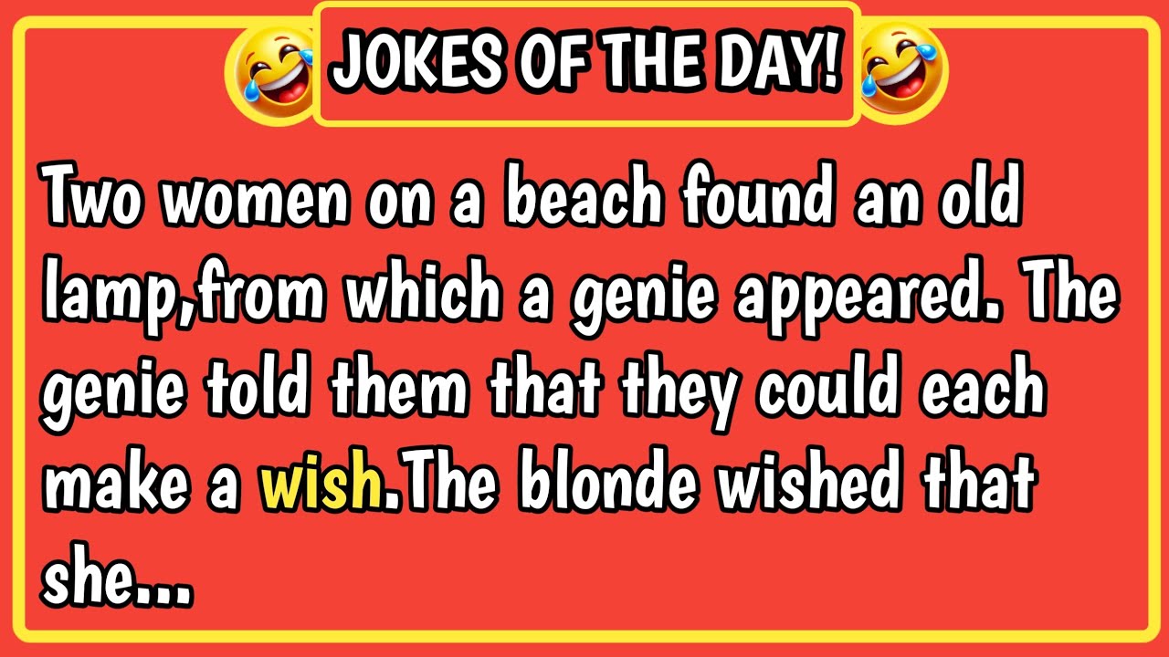 🤣 JOKE OF THE DAY! Blonde jokes||Two Women, One Genie, and a Blonde’s ...