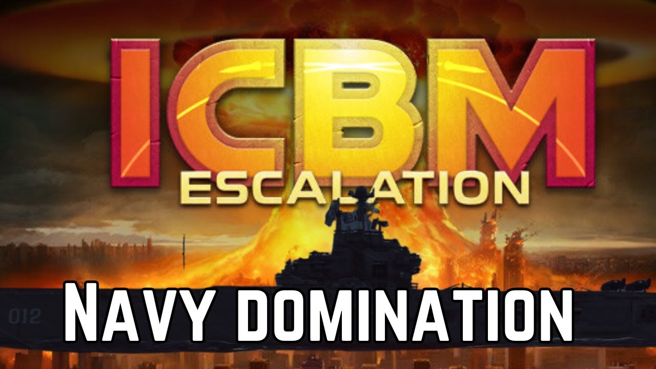 Naval Domination - ICBM Escalation (ICBM 2) - Navy Part 1/2 - YouTube