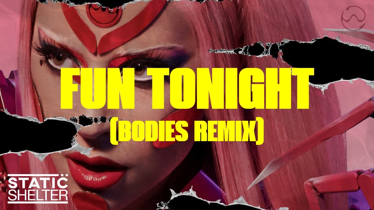 FUN TONIGHT (BODIES REMIX) - Lady Gaga & The Knocks (Mashup) - YouTube