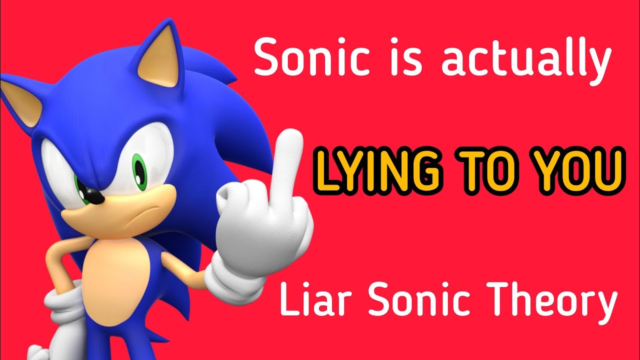 Sonic is lying to you! Liar Sonic Theory - YouTube