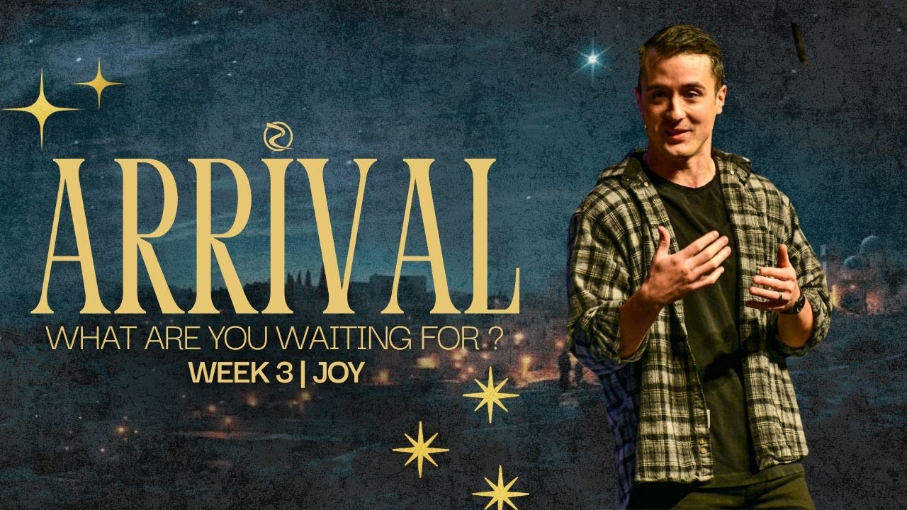 The Arrival | Week 3: Joy - YouTube