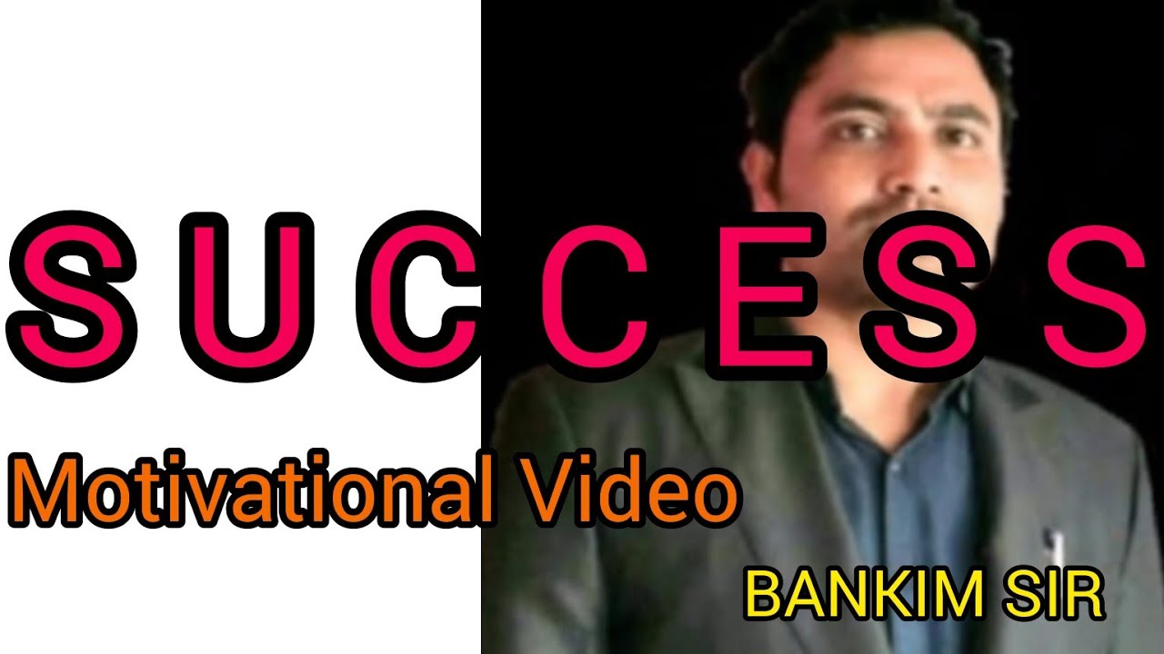 MOTIVATIONAL SPEECH ON SUCCESS BY BANKIM SIR. - YouTube