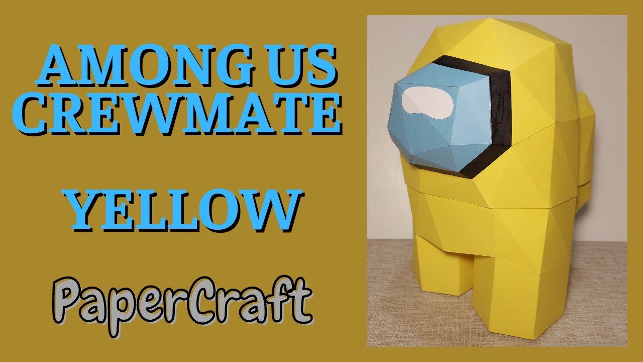 049 - Among Us Crewmate Yellow Papercraft 🙂 - YouTube