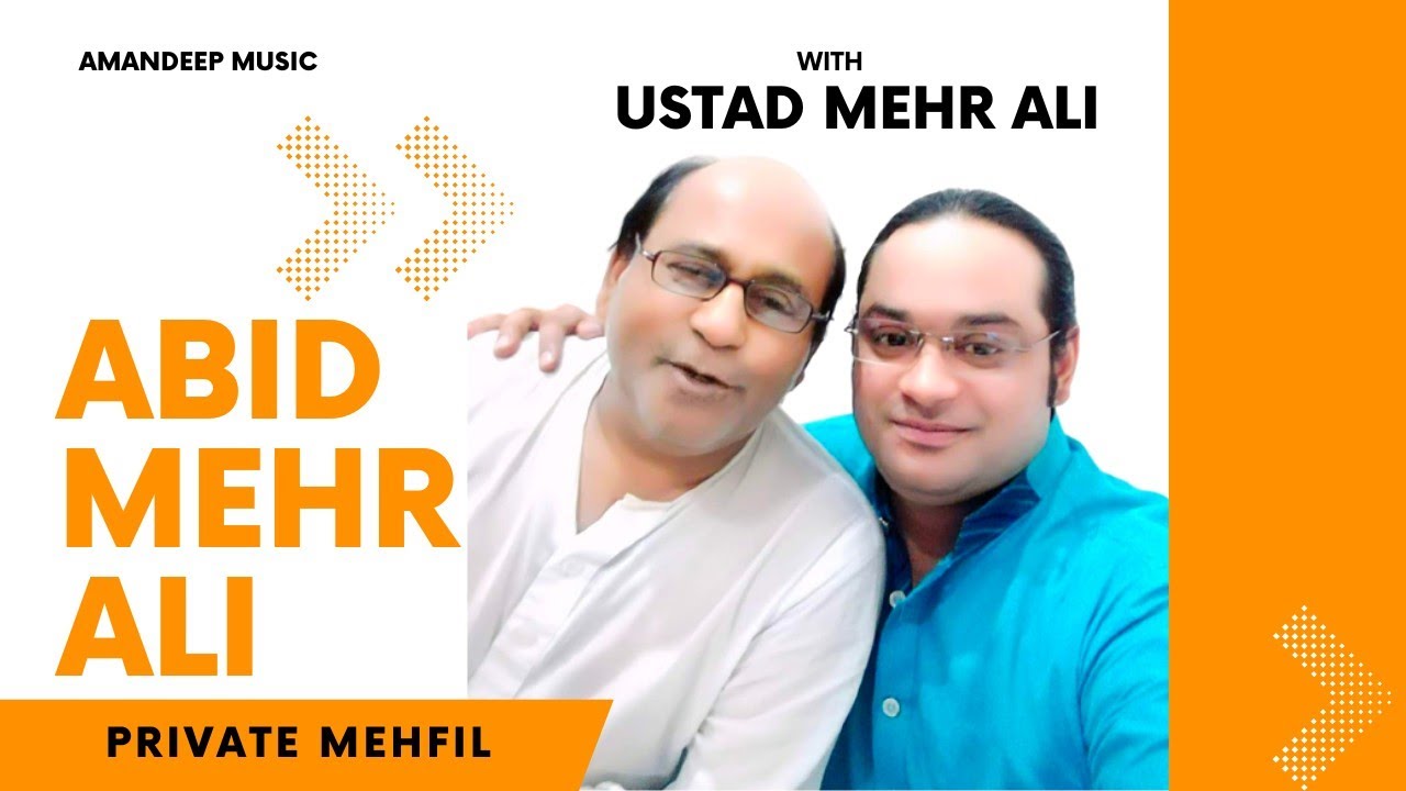 Abid Mehr Ali Fareedi || Private Mehfil || With Ustad Mehr Ali Fareedi ...