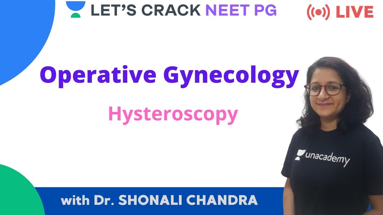 Operative Gynecology - Hysteroscopy | NEET PG 2021 | Dr. Shonali ...